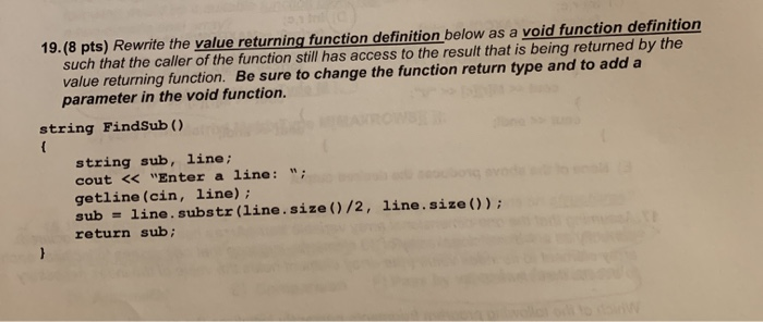 Solved 19.(8 pts) Rewrite the value returning function | Chegg.com Solved 19.(8 pts) Rewrite the value returning function | Chegg.com