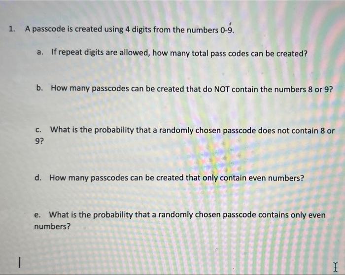 Solved 1. A passcode is created using 4 digits from the | Chegg.com