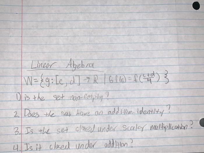Solved Linear Algebra W = &g: [c, d] >R 6f(0) = f ( tedy 1 | Chegg.com