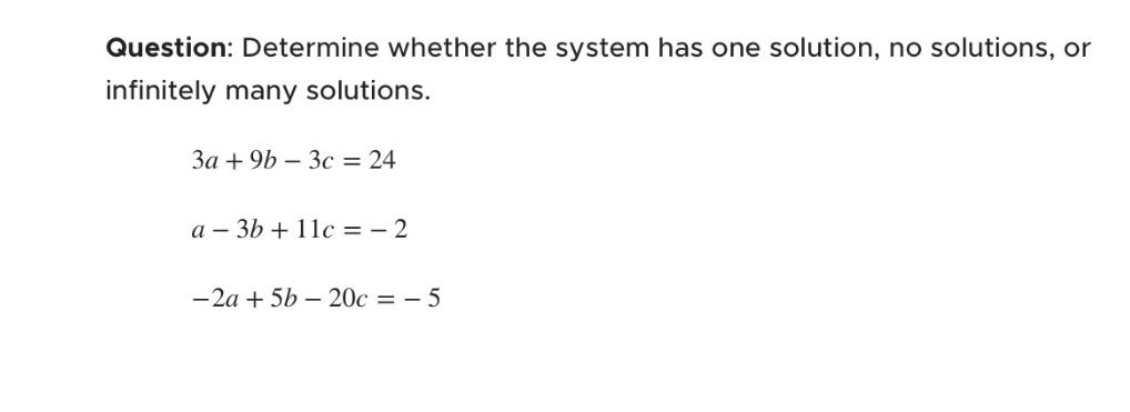 Solved Question: Determine whether the system has one | Chegg.com