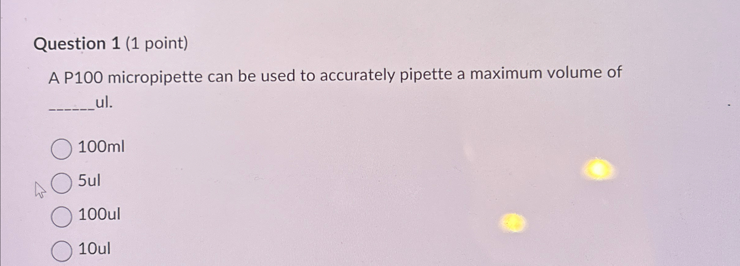 Solved Question 1 (1 ﻿point)A P100 ﻿micropipette can be used | Chegg.com