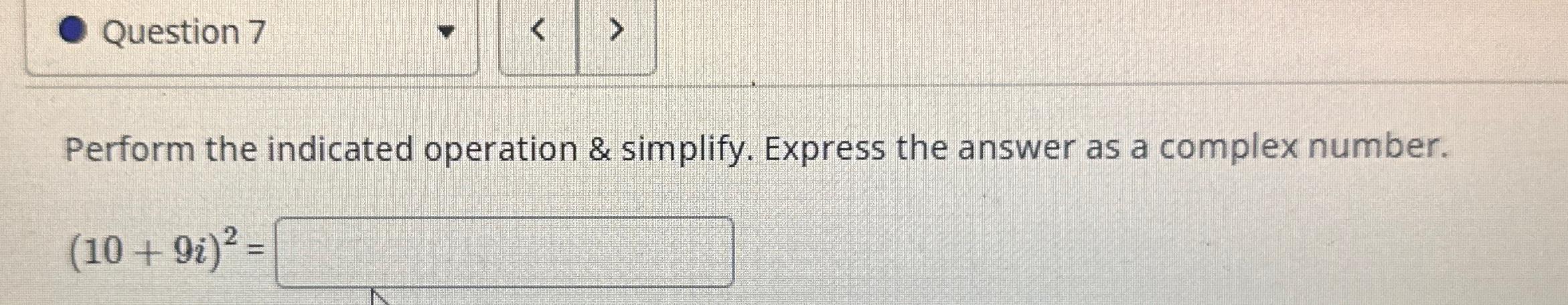 Solved Question 7Perform the indicated operation & simplify. | Chegg.com