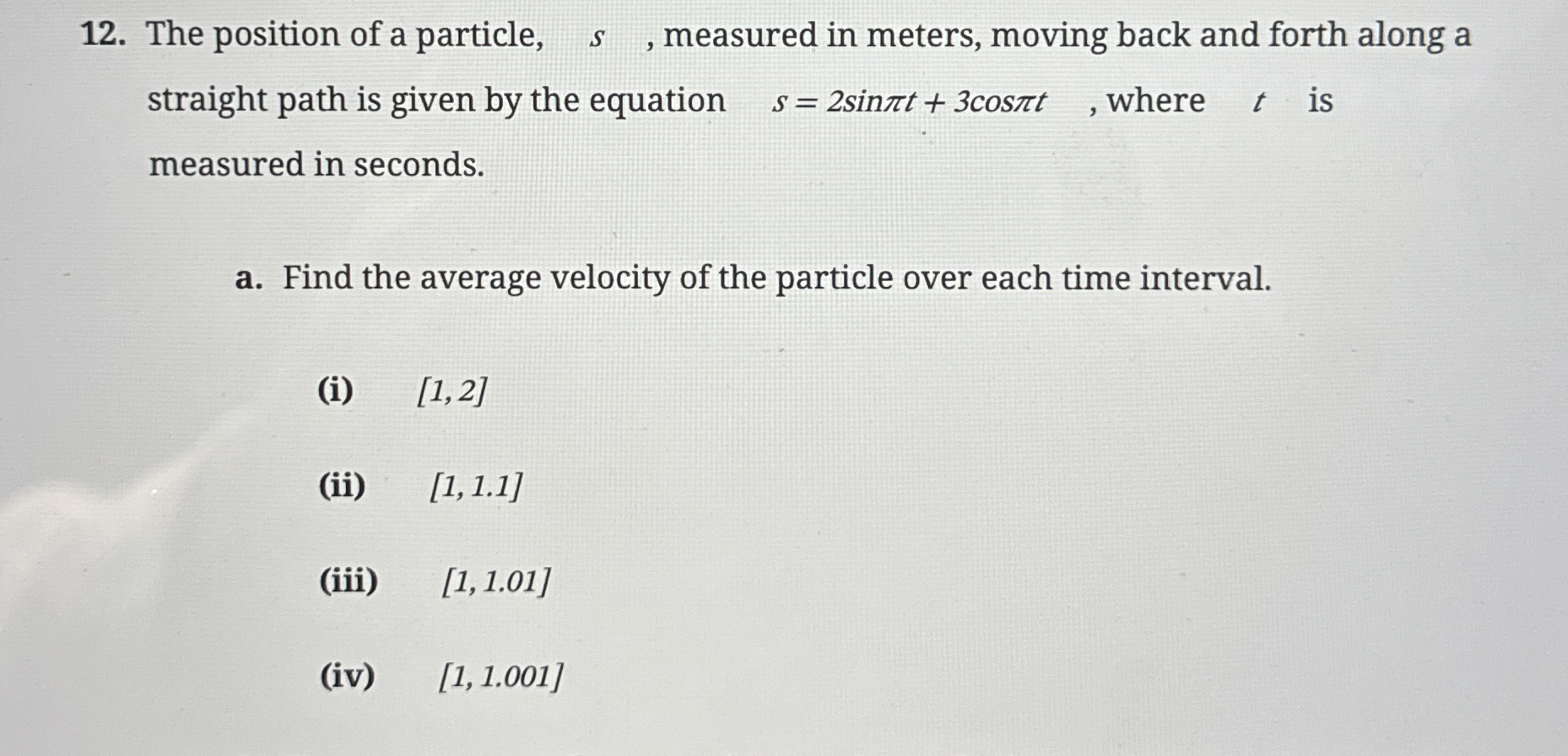 Solved The position of a particle, s, ﻿measured in meters, | Chegg.com