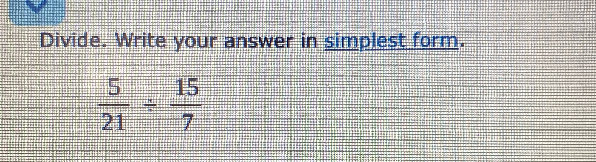 Solved Divide. Write your answer in simplest form.521÷157 | Chegg.com