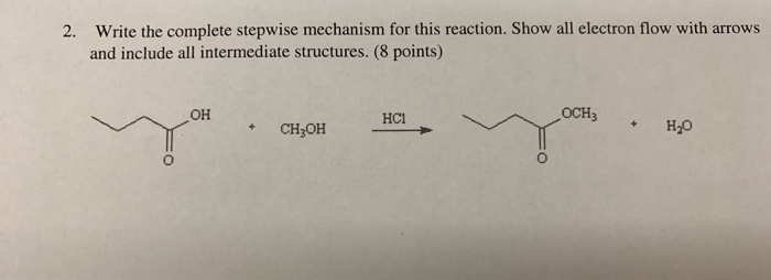 Solved 2. Write the complete stepwise mechanism for this | Chegg.com