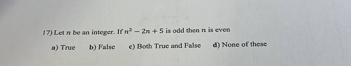 Solved Let n ﻿be an integer. If n2-2n+5 ﻿is odd then n ﻿is | Chegg.com