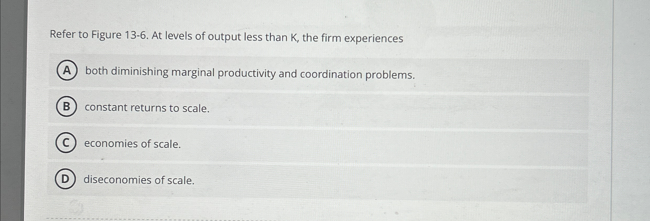 Solved Refer to Figure 13-6. ﻿At levels of output less than | Chegg.com