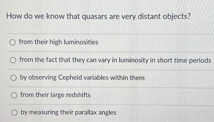 Solved How do we know that quasars are very distant objects? | Chegg.com