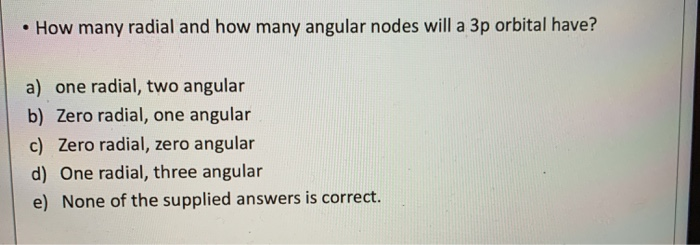 Solved • How many radial and how many angular nodes will a | Chegg.com