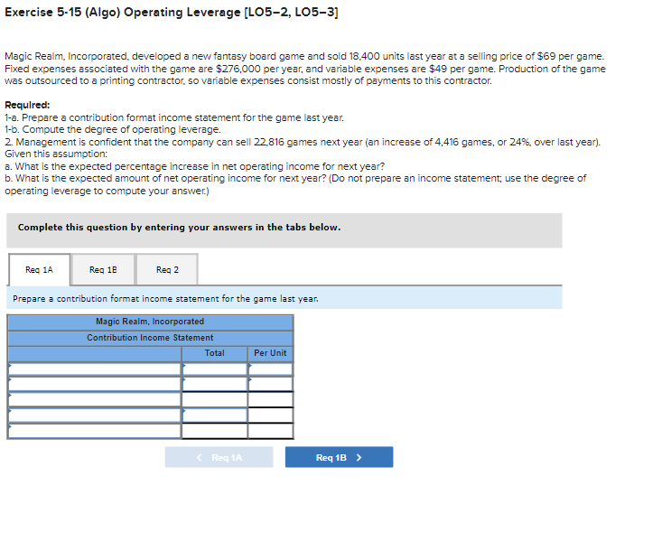 Solved Exercise 5-15 (Algo) Operating Leverage [LO5-2, | Chegg.com Solved Exercise 5-15 (Algo) Operating Leverage [LO5-2, | Chegg.com