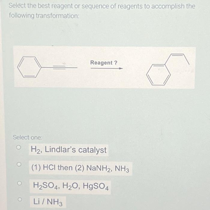Solved Select the best reagent or sequence of reagents to | Chegg.com
