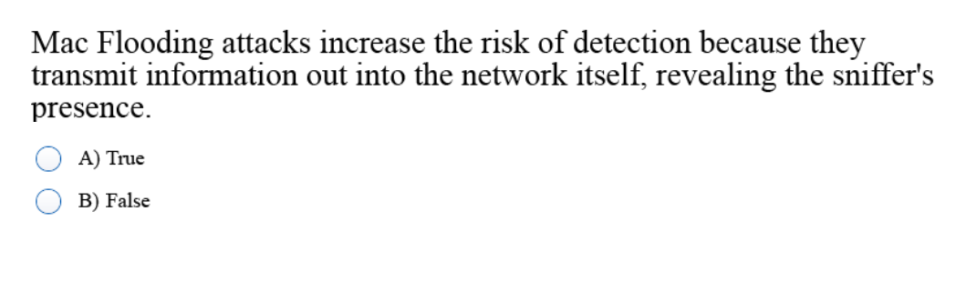 Solved Mac Flooding attacks increase the risk of detection | Chegg.com