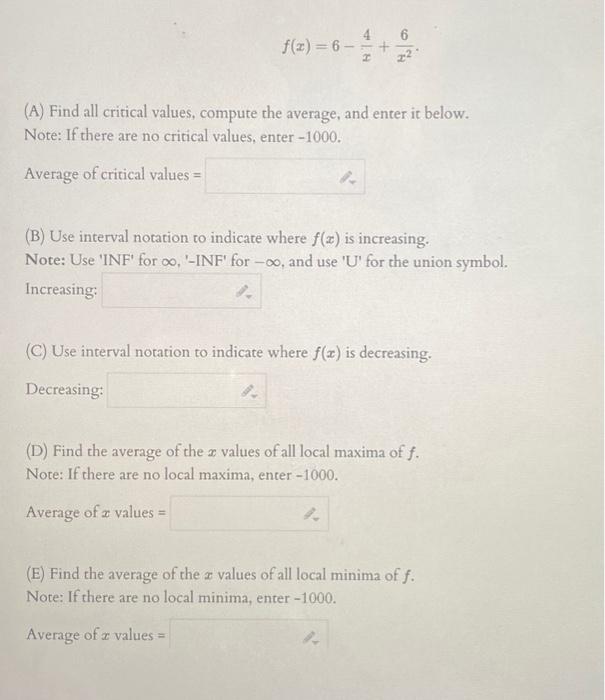 Solved f(x)=6−x4+x26. (A) Find all critical values, compute | Chegg.com