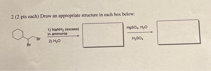 Solved 2 (2 pts each) Draw an appropriate structure in each | Chegg.com
