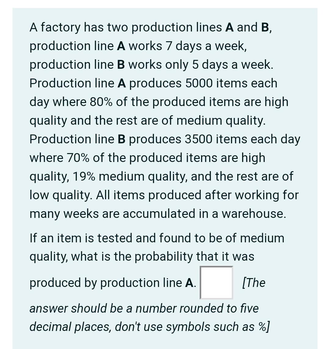 Solved A factory has two production lines A and B, | Chegg.com