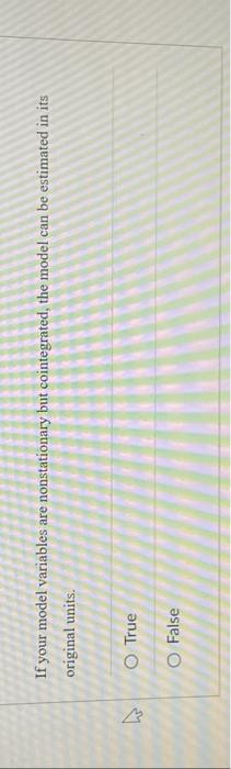Solved If your model variables are nonstationary but | Chegg.com