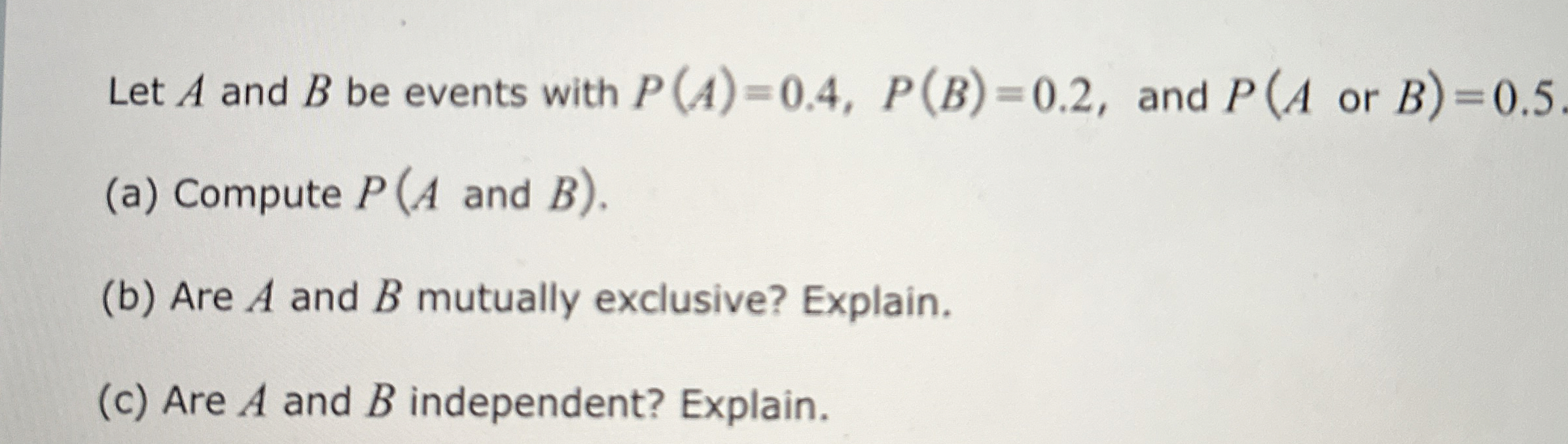 Solved Let A and B ﻿be events with P(A)=0.4,P(B)=0.2, ﻿and | Chegg.com