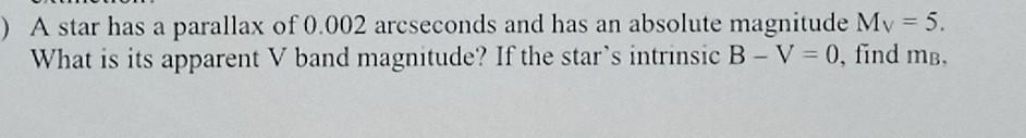 Solved A star has a parallax of 0.002 arcseconds and has an | Chegg.com