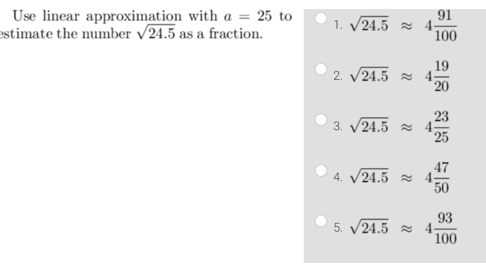 Solved Use Linear Approximation With A 25 toestimate The