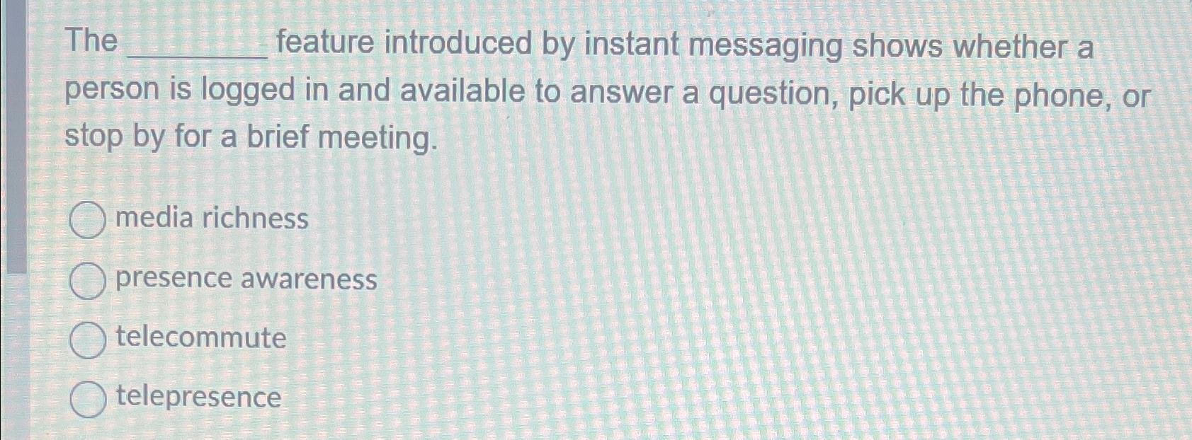 Solved The feature introduced by instant messaging shows | Chegg.com