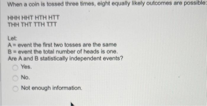 Solved When a coin is tossed three times, eight equally | Chegg.com