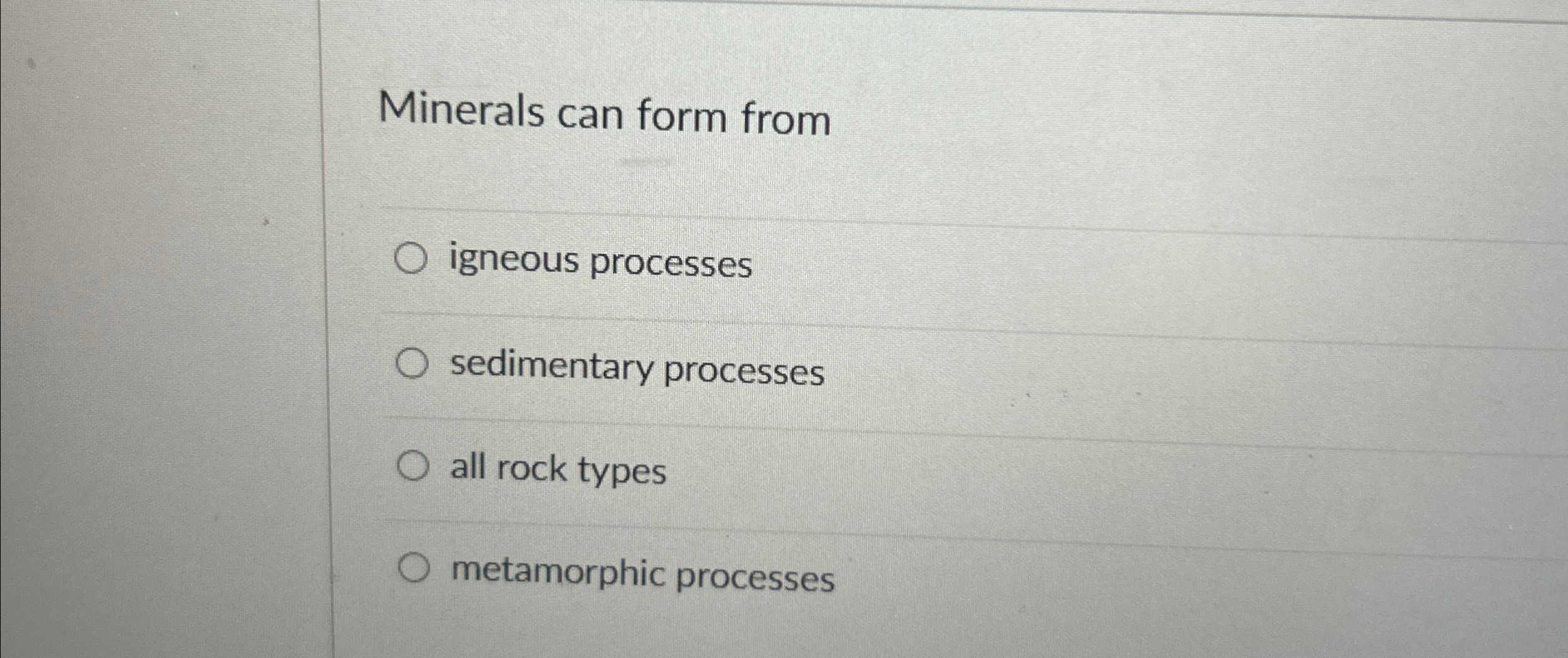 Solved Minerals can form fromigneous processessedimentary | Chegg.com