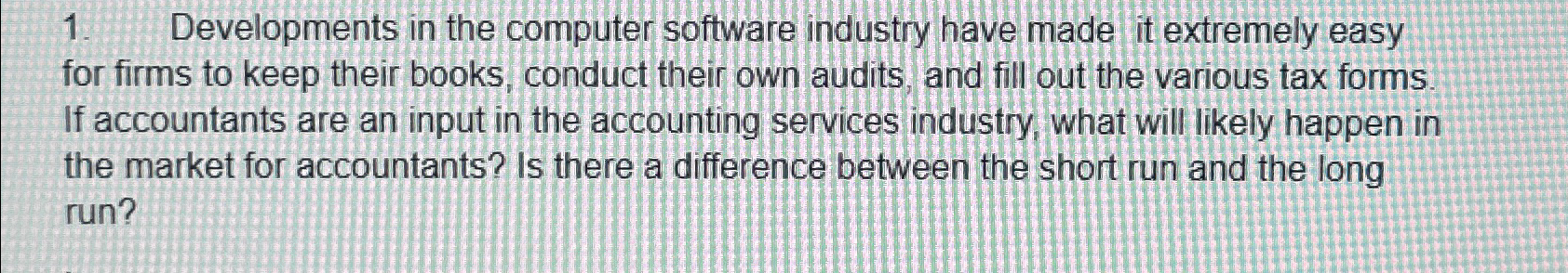 Solved Developments in the computer software industry have | Chegg.com