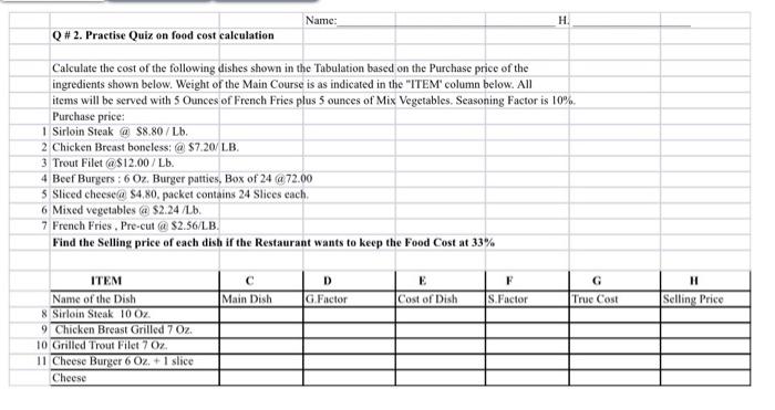 Solved Name H Q 2 Practise Quiz On Food Cost Calculation Chegg