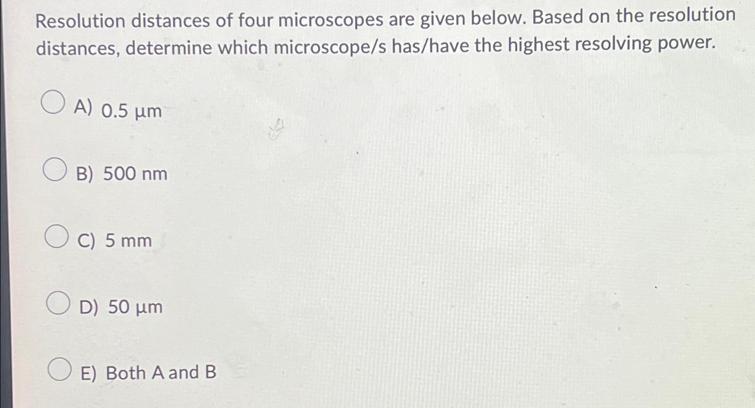 Solved Resolution distances of four microscopes are given | Chegg.com