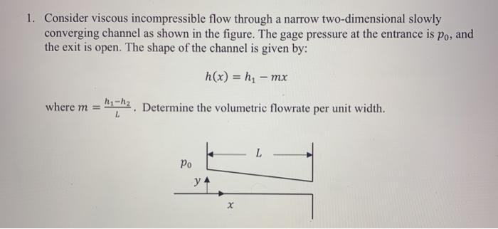 Solved 1. Consider viscous incompressible flow through a | Chegg.com