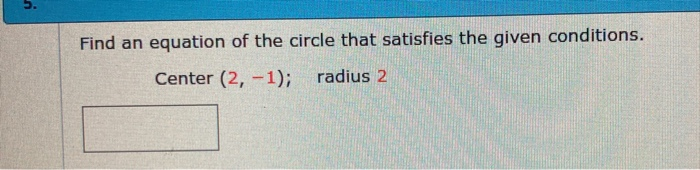 Solved find an equation of the circle that satisfies the | Chegg.com