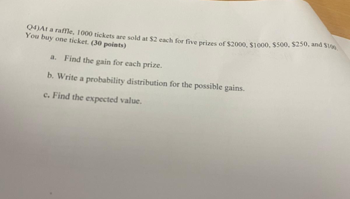Solved Q4)At a raffle, 1000 ﻿tickets are sold at $2 ﻿each | Chegg.com