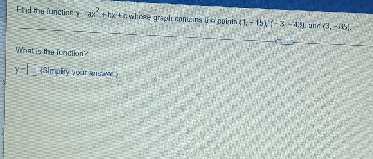 Solved Find the function y = ax + bx+c whose graph contains | Chegg.com