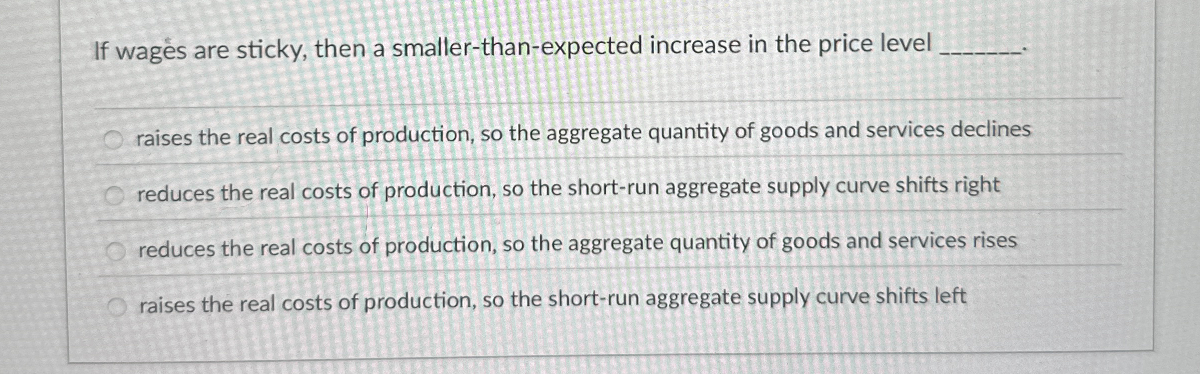 Solved If wages are sticky, then a smaller-than-expected | Chegg.com