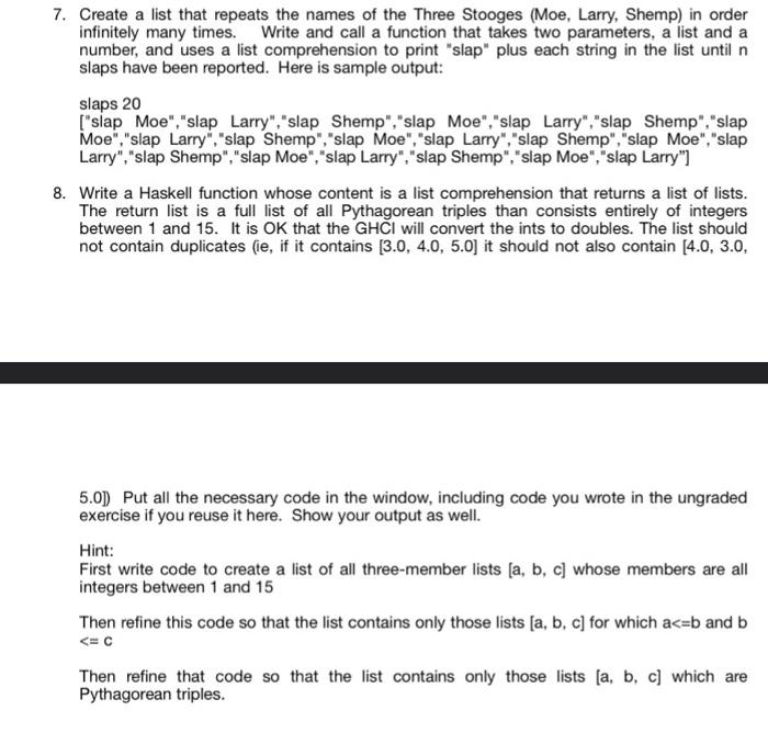 Solved 7. Create a list that repeats the names of the Three | Chegg.com