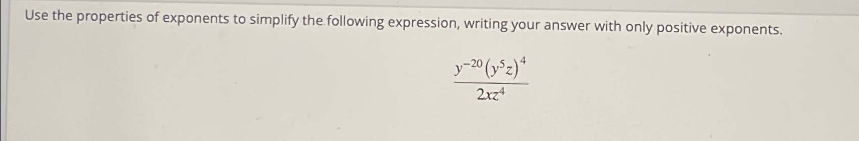 Solved Use the properties of exponents to simplify the | Chegg.com