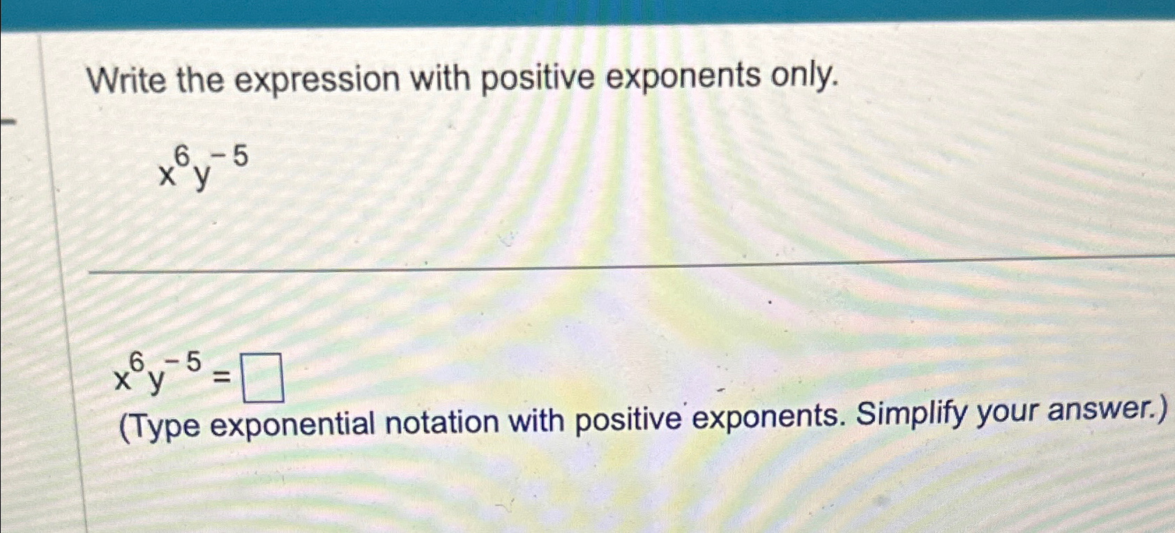 Solved Write the expression with positive exponents | Chegg.com
