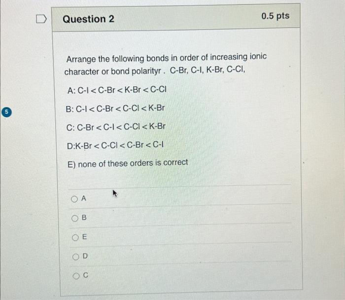 Solved 5 Question 2 Arrange the following bonds in order of | Chegg.com