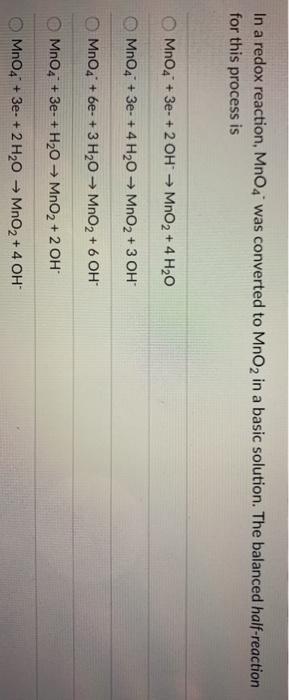 Solved In a redox reaction, MnO4 was converted to MnO2 in a | Chegg.com