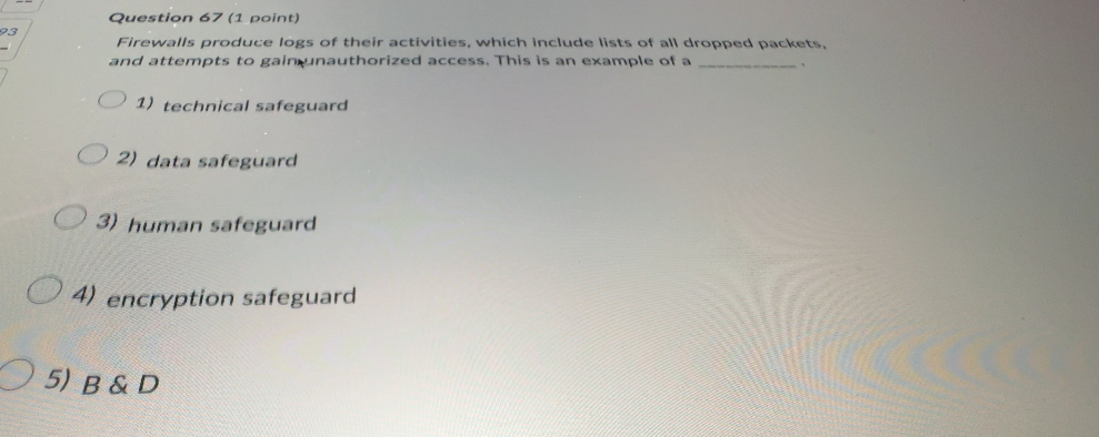 Solved Question 67 (1 ﻿point)Firewalls produce logs of their | Chegg.com