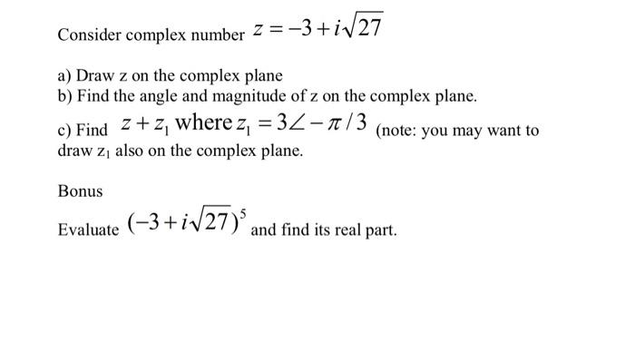Solved Consider complex number z=−3+i27 a) Draw z on the | Chegg.com