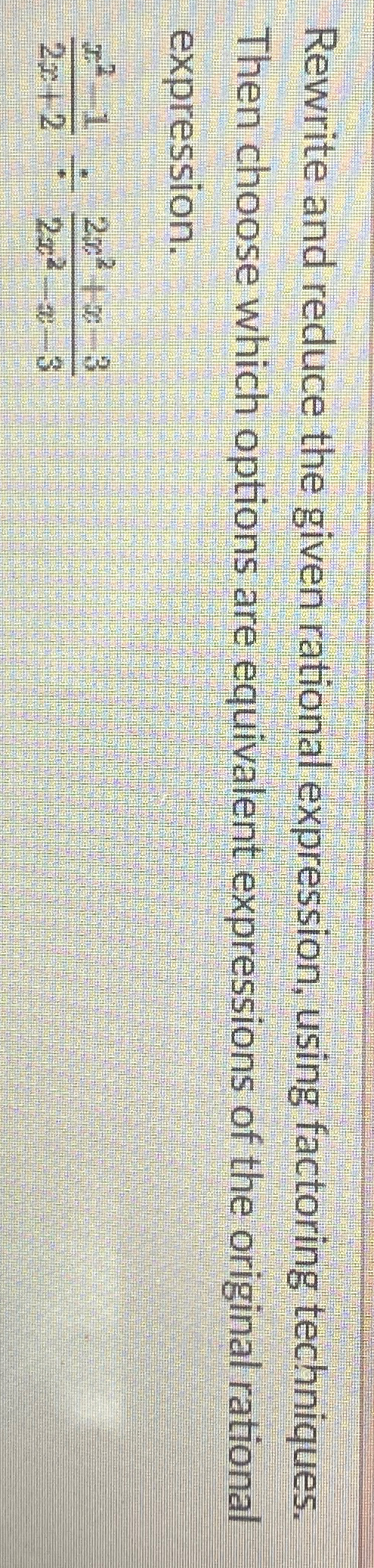 Solved Rewrite and reduce the given rational expression, | Chegg.com
