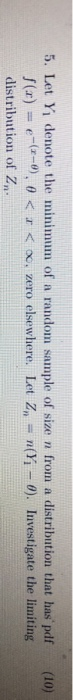 Solved (10) 5. Let Y1 denote the minimum of a random sample | Chegg.com