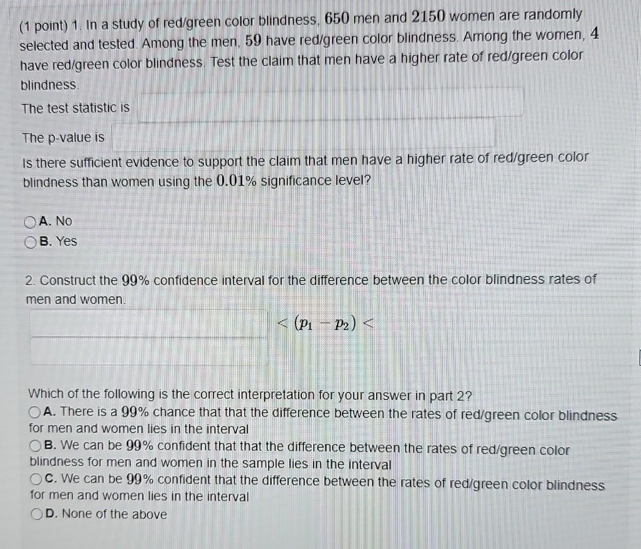 Solved (1 point) 1. In a study of red/green color blindness, | Chegg.com
