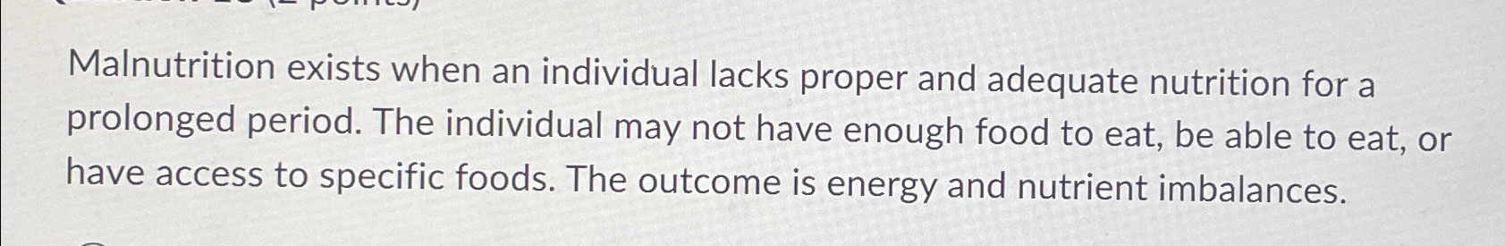 Solved Malnutrition exists when an individual lacks proper | Chegg.com