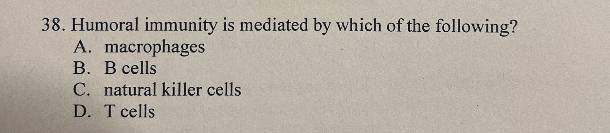 Solved Humoral immunity is mediated by which of the | Chegg.com