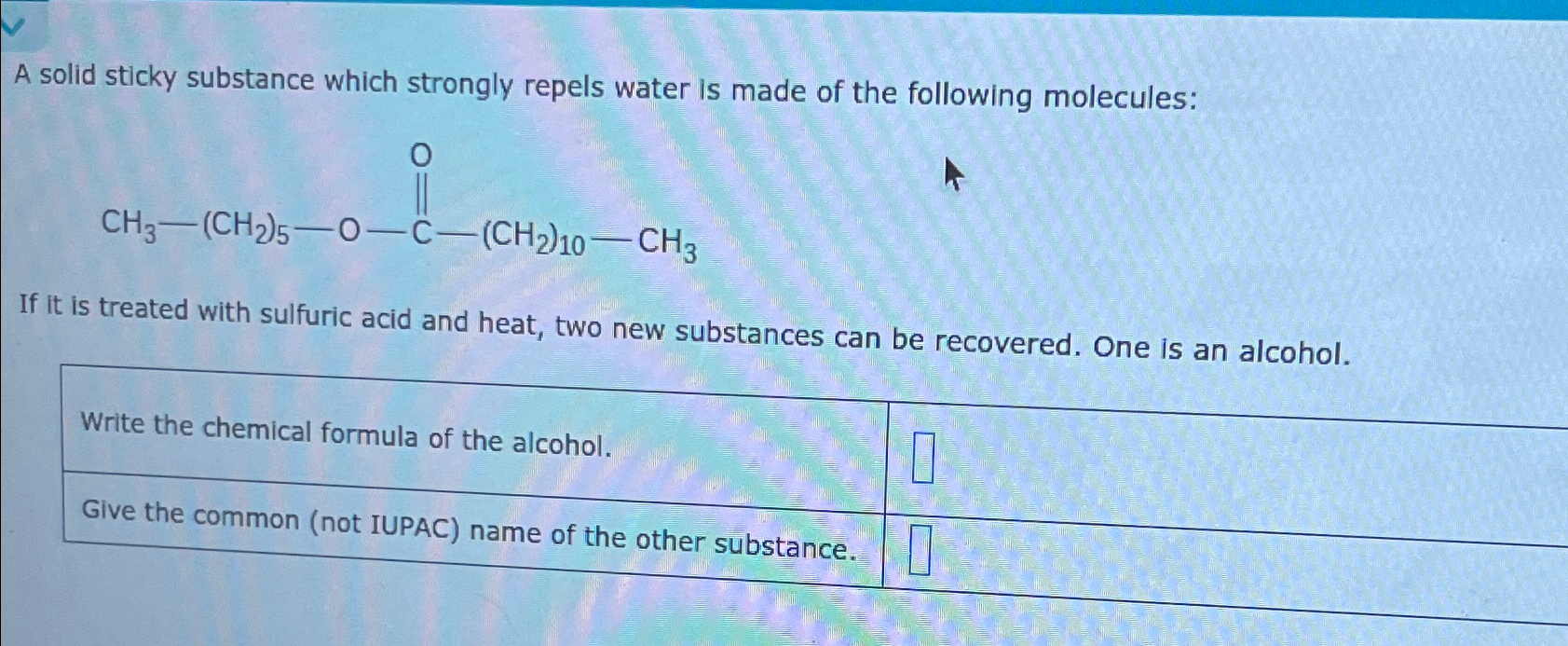 A solid sticky substance which strongly repels water | Chegg.com