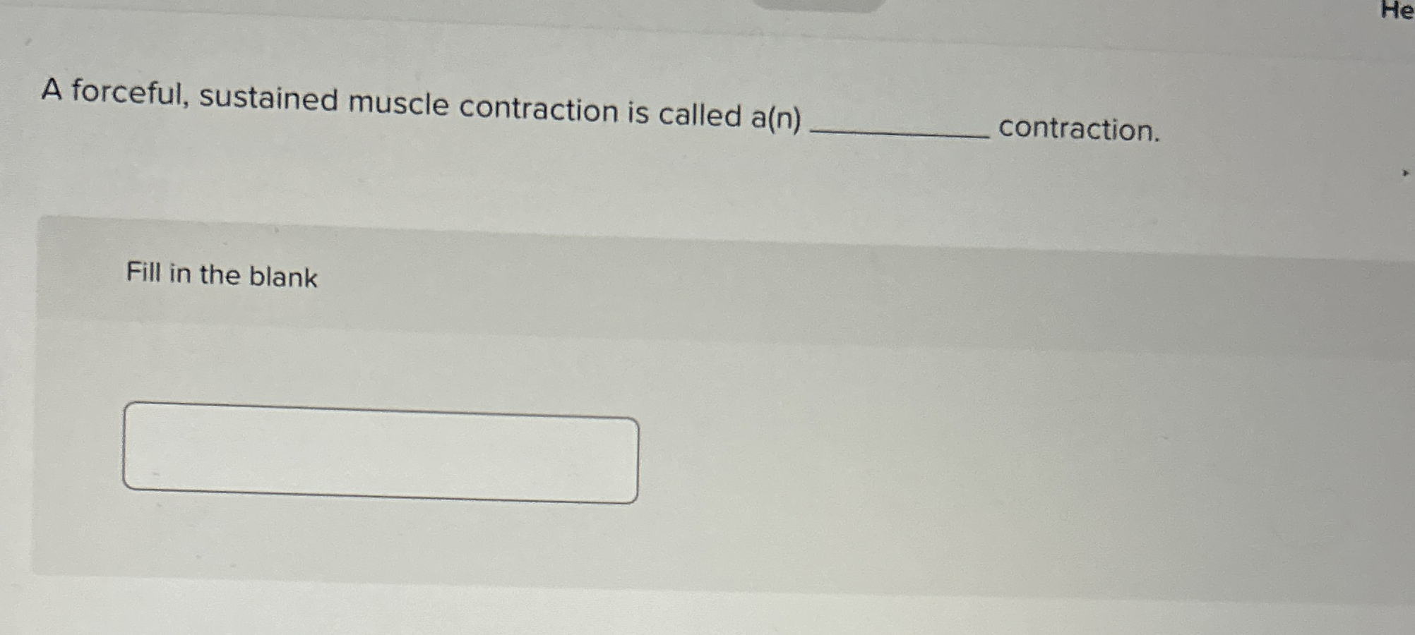 Solved A forceful, sustained muscle contraction is called | Chegg.com