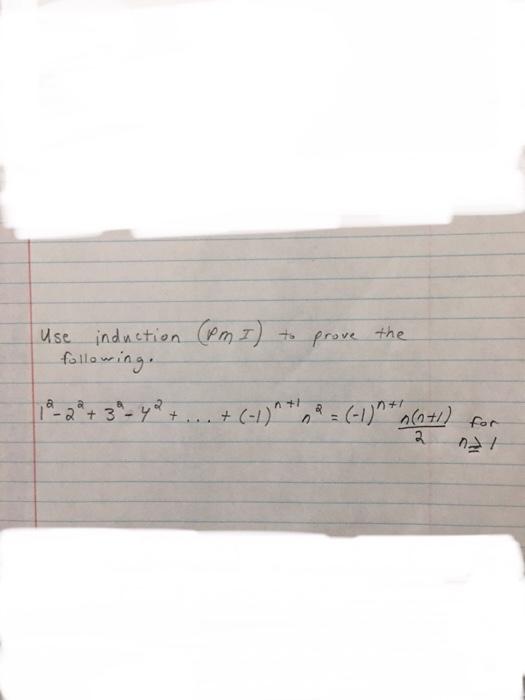 Solved Use induction (PMI) to prove the following. | Chegg.com