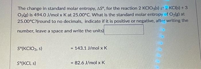 Solved The change in standard molar entropy, ΔS∘, for the | Chegg.com
